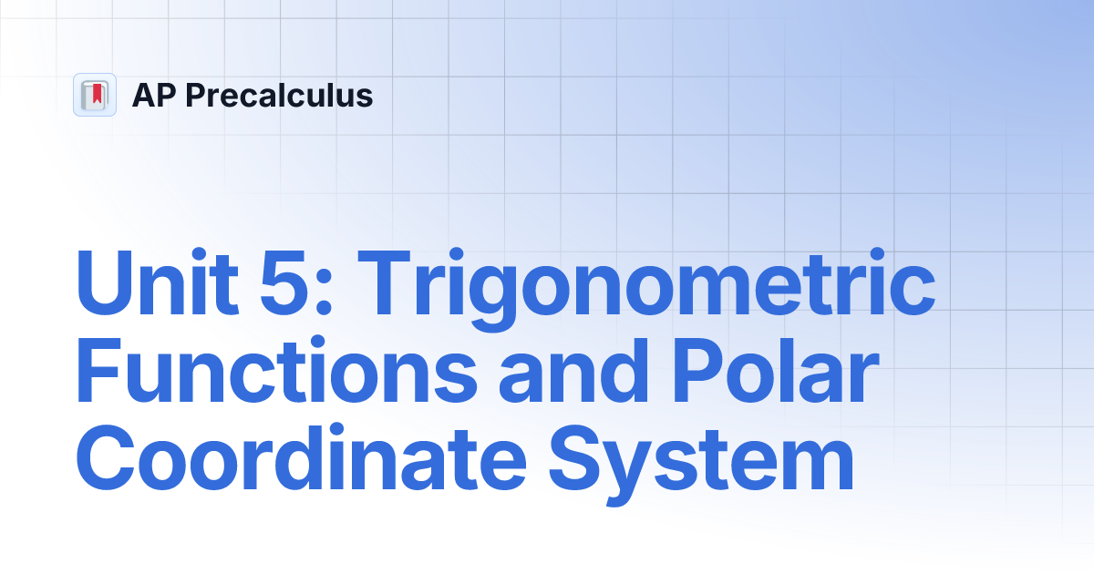 Unit 5 Trigonometric Functions And Polar Coordinate System Ap